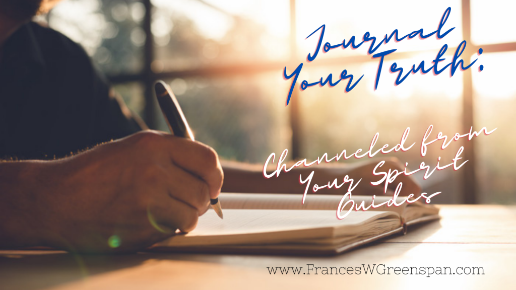 Journaling Your Truth: Channeled Writing from Your Spirit Guides ...